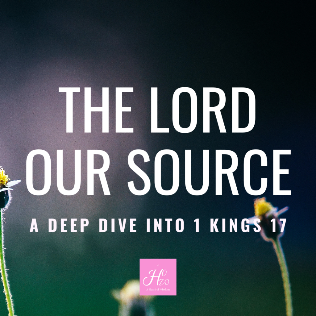 The Lord our Source – A Heart of Wisdom